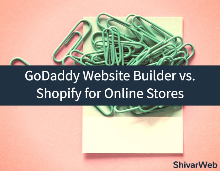 GoDaddy vs. Shopify for Ecommerce [Comparison]